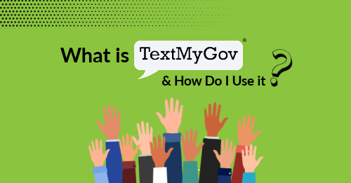 What is TextMyGov and How Do I Use it? - TextMyGov